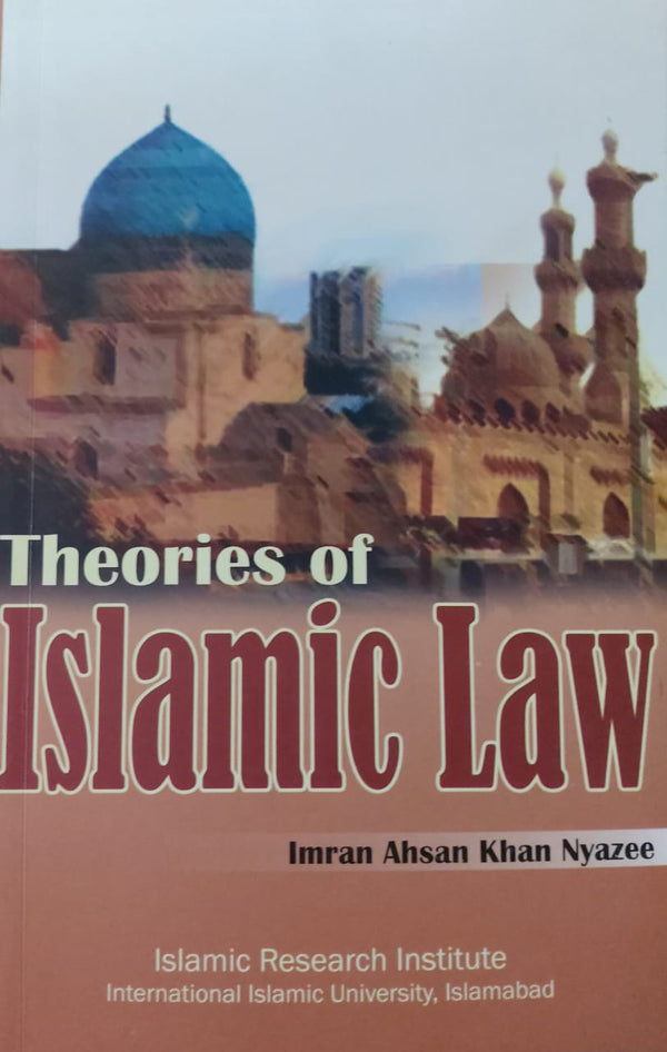 Theories of Islamic Law – Ilmi Book House