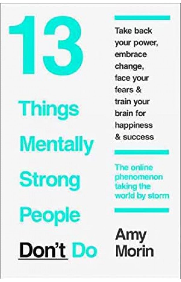 13 Things Mentally Strong People Don't Do – Ilmi Book House